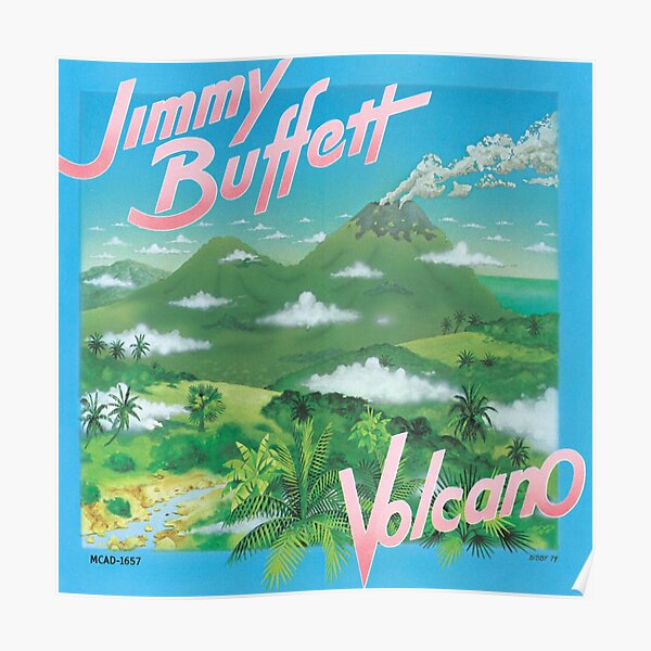 "Jimmy Buffett volcano" Poster for Sale by LISALECLAIR | Redbubble