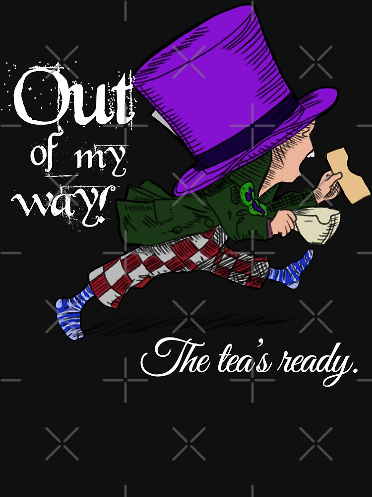 "Outta My Way Mad Hatter Meme" T-shirt for Sale by WondrousTeapot ...