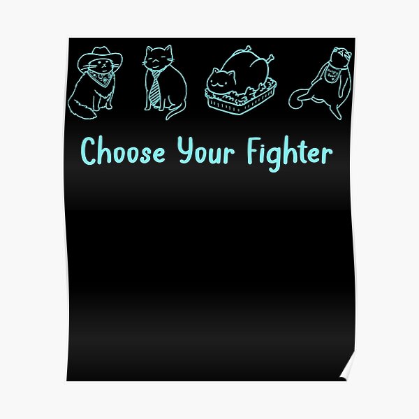 "Cute Cat Choose Your Fighter - Cat Fighters" Poster for Sale by ...