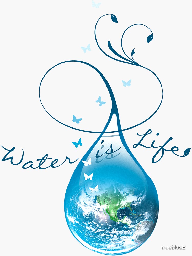 "Water is Life" Sticker for Sale by trueblue2 | Redbubble