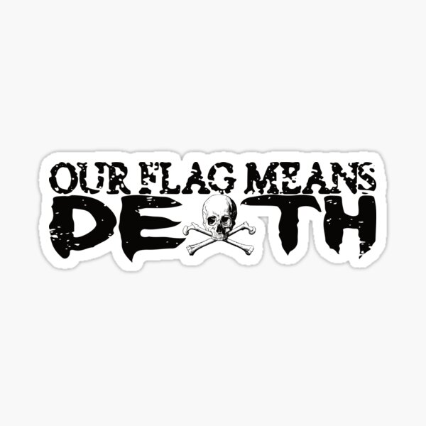 "Our Flags Means Death, ofmd" Sticker by GlobalCreation | Redbubble