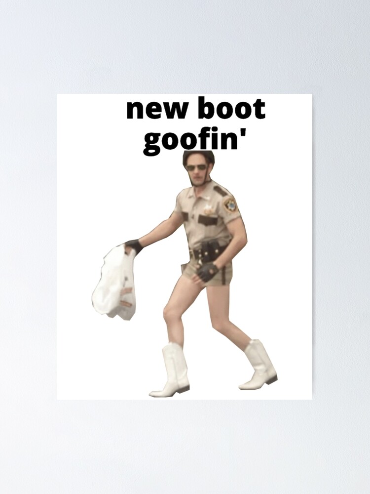 "New Boot Goofin Funny New Boot Goofin_ Lt Dangle " Poster for Sale by ...
