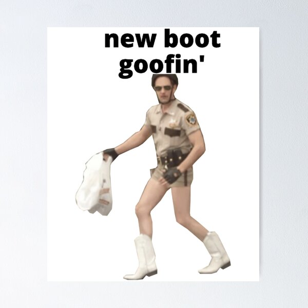 "New Boot Goofin Funny New Boot Goofin_ Lt Dangle " Poster for Sale by PumpToysFactory | Redbubble