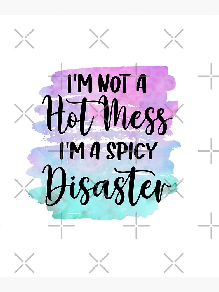 "Hot Mess Spicy Disaster" Poster for Sale by desireedickens | Redbubble