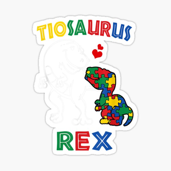 "Autism Tio Dinosaur Dino Awareness Tiosaurus Tito Uncle" Sticker by ...