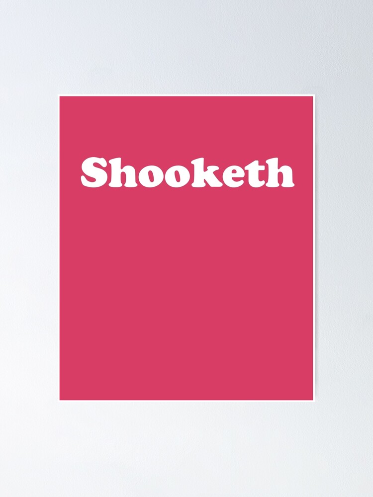 "Shooketh" Poster by TheFeels | Redbubble
