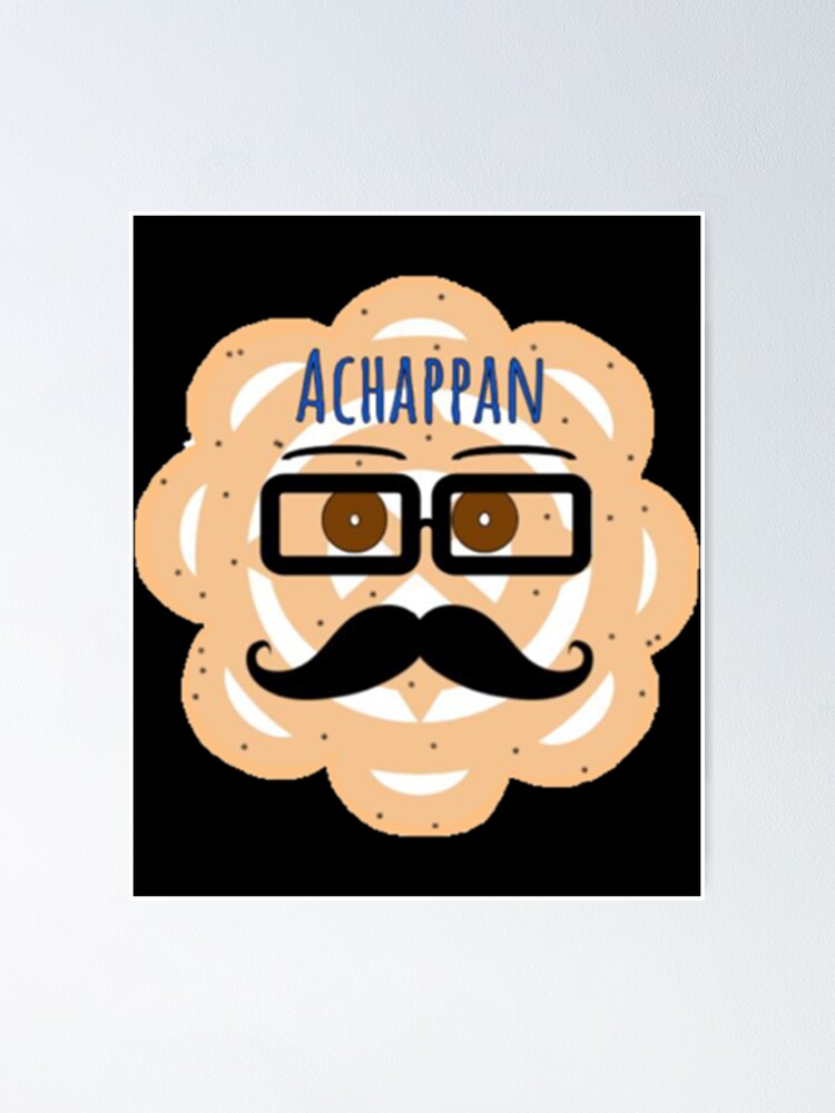 "Achappan the Achappam " Poster for Sale by NewAgePrintings | Redbubble