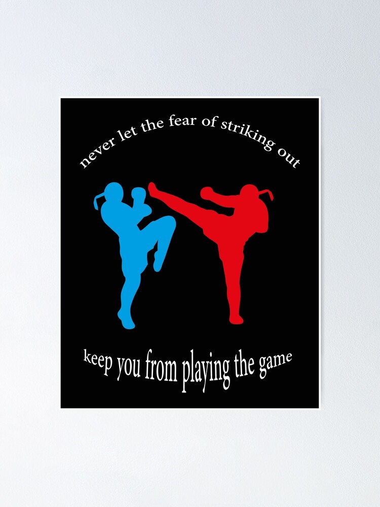 "never let the fear of striking out keep you from playing the game ...