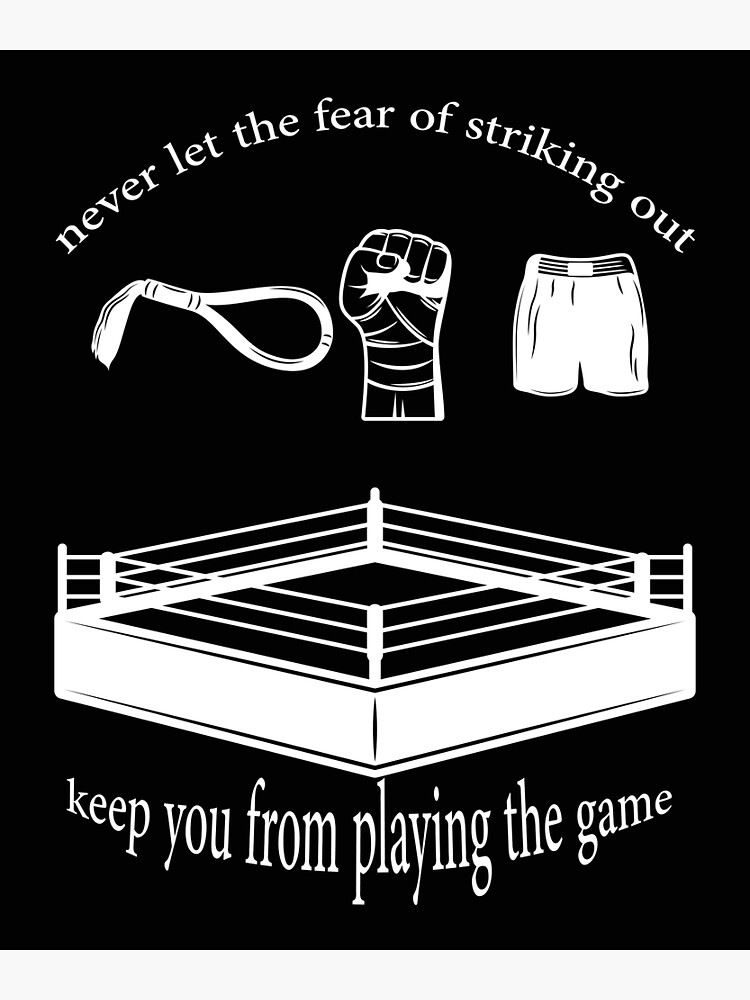 "never let the fear of striking out keep you from playing the game ...