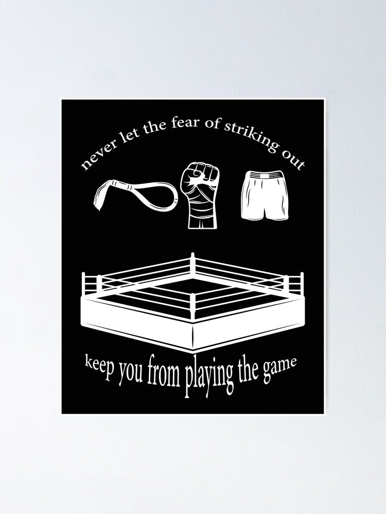 "never let the fear of striking out keep you from playing the game ...