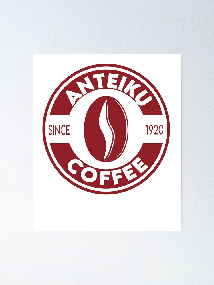 "Anteiku Coffee" Poster for Sale by Cupsofdreams | Redbubble