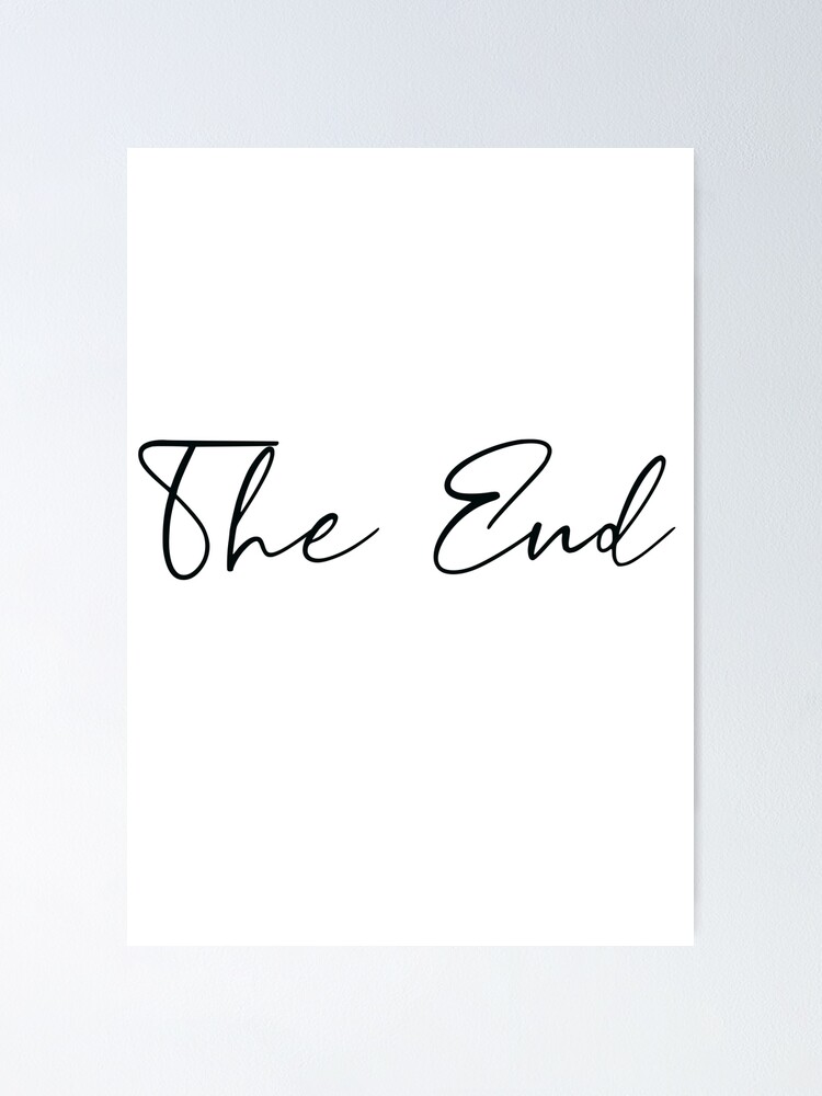 "The end" Poster for Sale by bhalimshop | Redbubble
