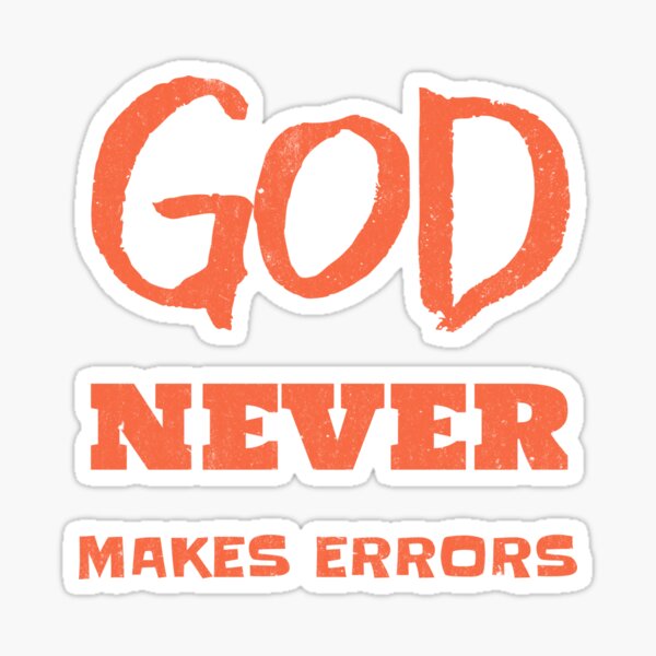 "God Never Makes Errors" Sticker by maksimore | Redbubble