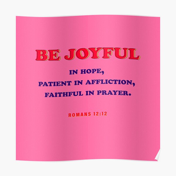 "Romans 12:12 Bible Verse" Poster for Sale by kimegomu | Redbubble