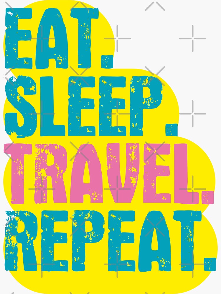 "Eat Sleep Travel Repeat - Funny Retro Vintage Colors Typography Satire ...