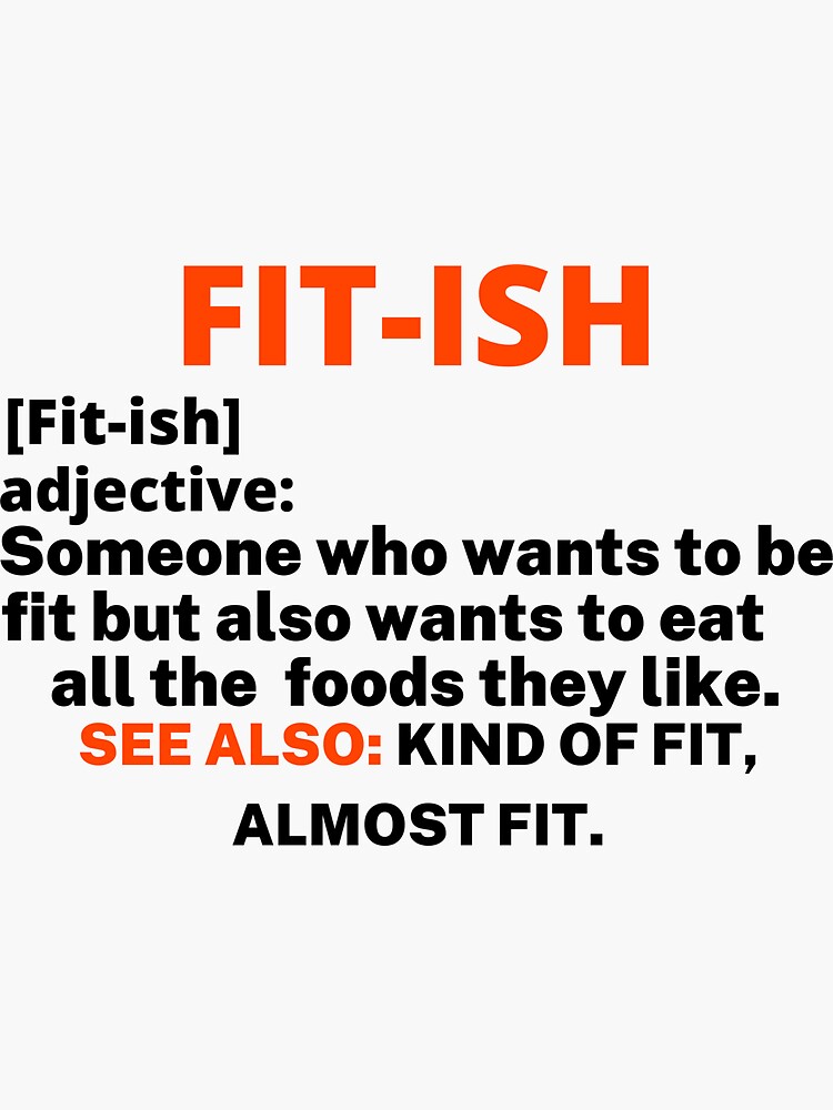 "Fit-ish Word Definition-funny diet quote-Funny Workout Fitness quote ...