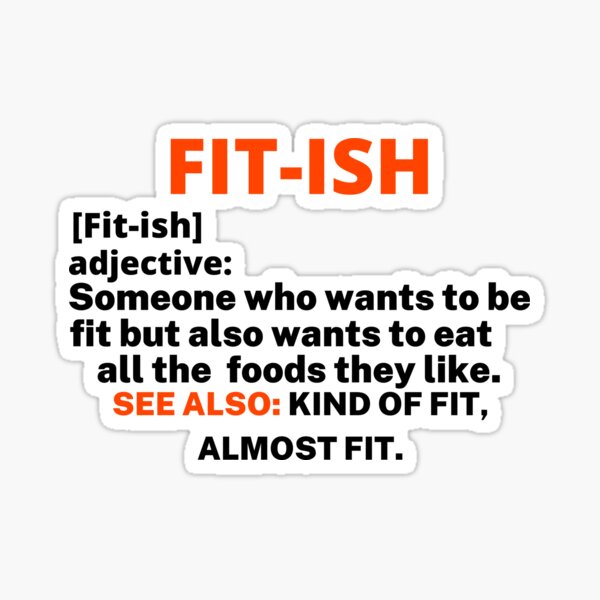 "Fit-ish Word Definition-funny diet quote-Funny Workout Fitness quote ...
