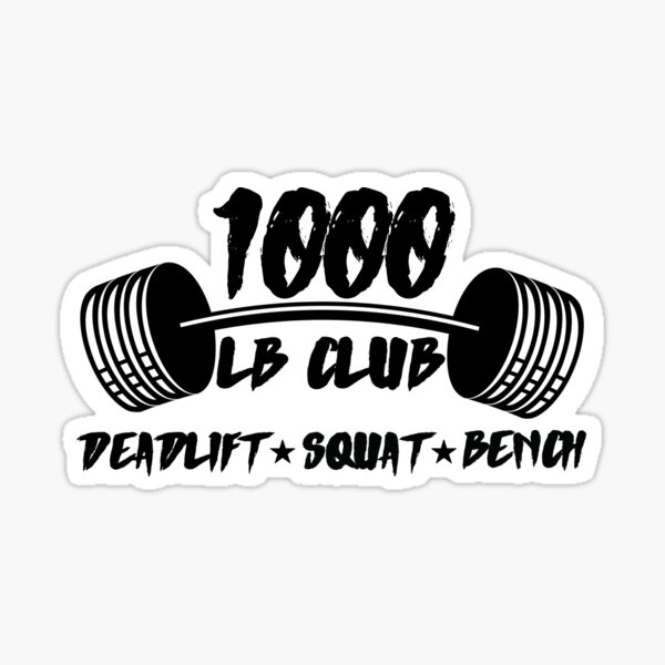 "1000 pound club deadlift squat bench" Sticker for Sale by anilbadola ...
