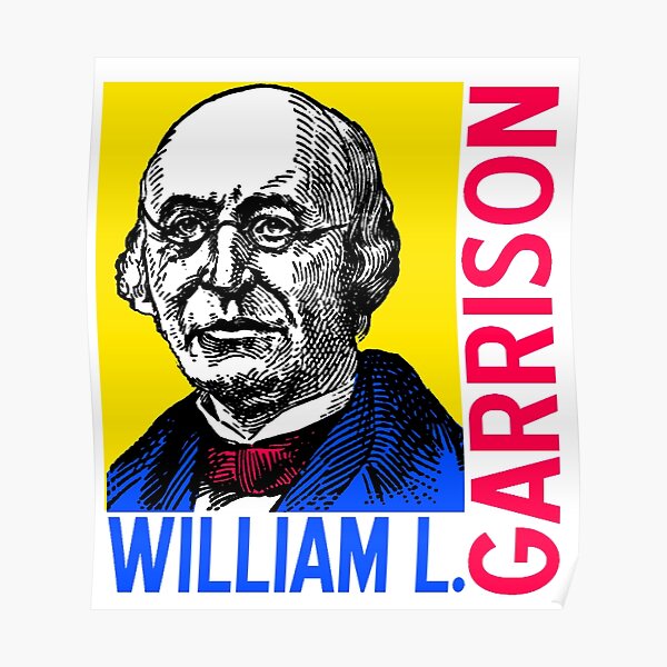 "William Lloyd Garrison" Poster for Sale by IMPACTEES | Redbubble