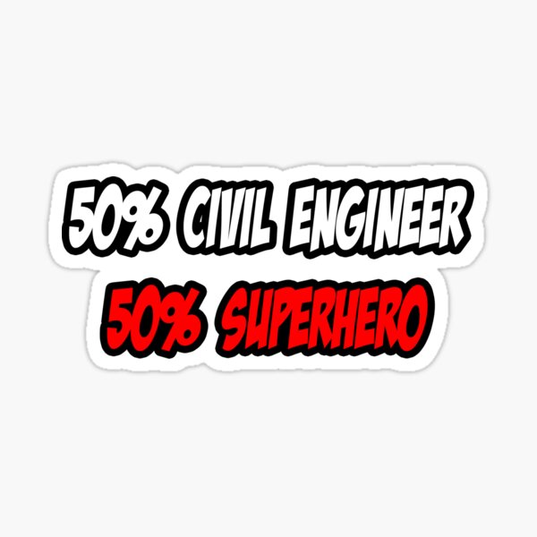 "Half Civil Engineer / Half Superhero" Sticker by TKUP22 | Redbubble