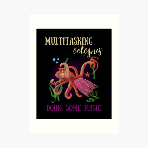 "Octopus illustration: multitasking octopus - some magic" Art Print for ...