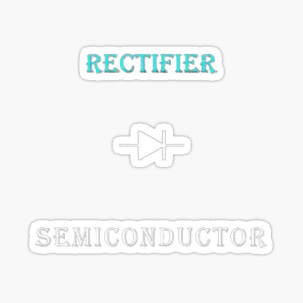 "Diode rectifier. " Sticker by VervainTrendy | Redbubble
