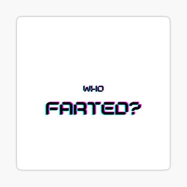 "Who Farted?" Sticker by pe4sandra | Redbubble