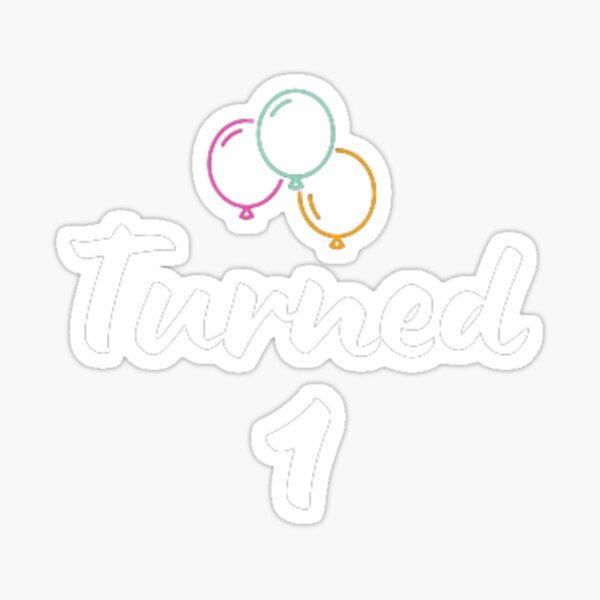 "Turned 1-simple font-text based-birthday baby-boy/girl-black and white ...