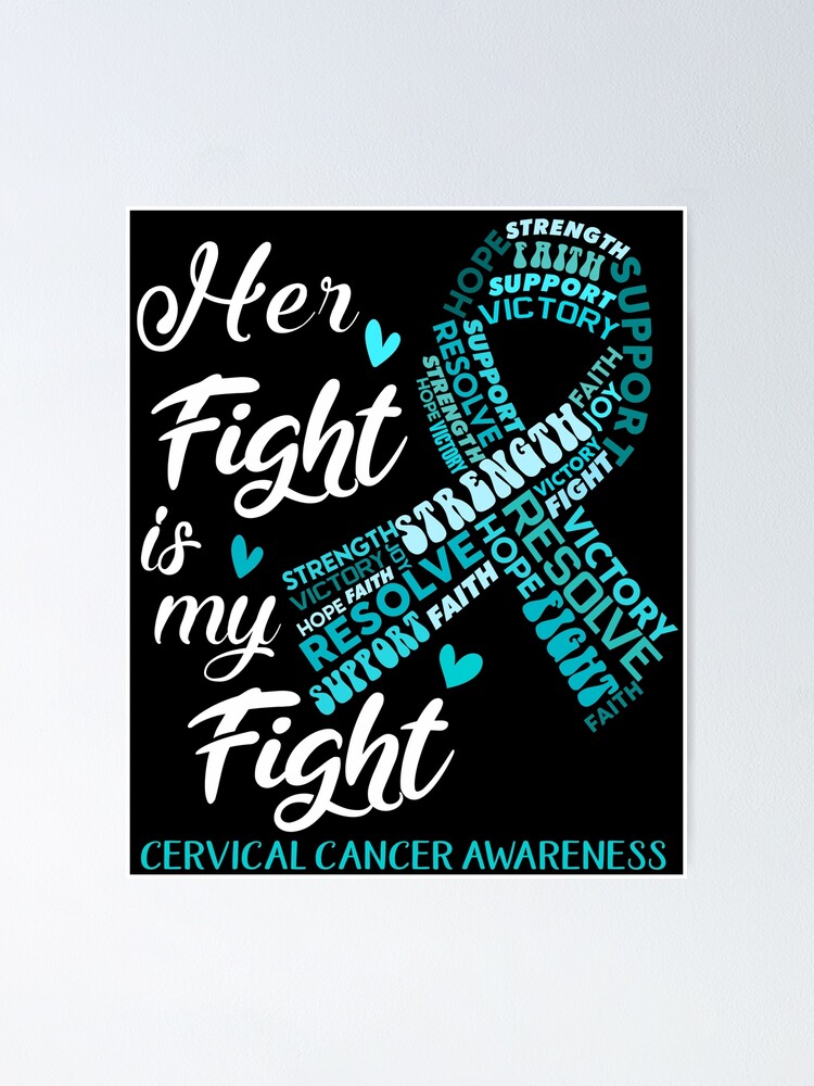 "Cervical Cancer Warrior, Her Fight is my Fight Cervical Cancer ...