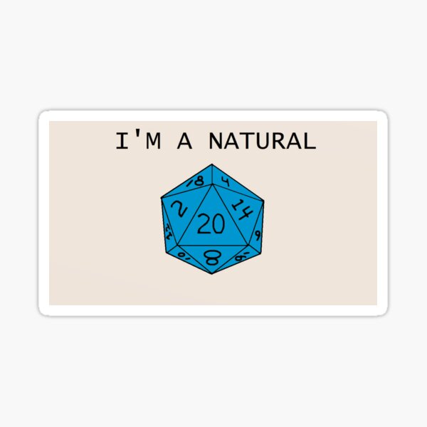 "IM A NATURAL D20 STICKER (BLUE)" Sticker by dndconcepts | Redbubble