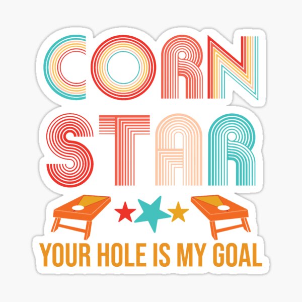 "Corn Star Your Hole Is My Goal Cornhole" Sticker by DiamondKiera ...
