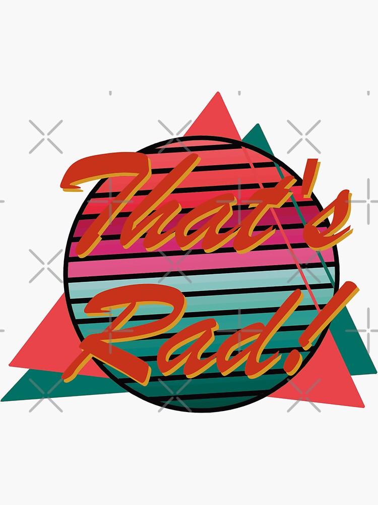 "80's Thats Rad!" Sticker by golleee | Redbubble