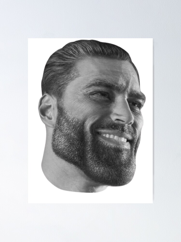 "giga chad" Poster for Sale by BigFella-005 | Redbubble