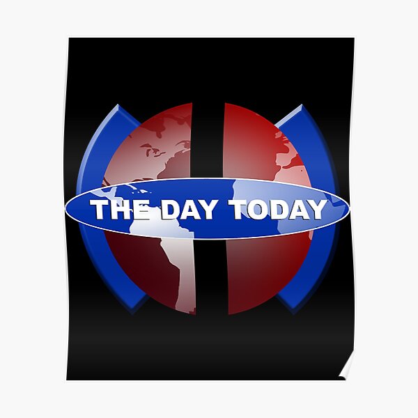 "The Day Today Logo" Poster for Sale by ManuelPhedra | Redbubble
