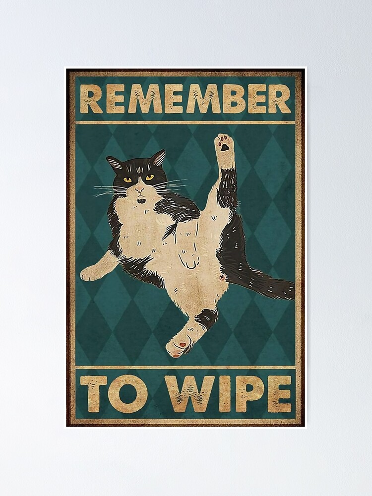 "The Remember To Wipe" Poster by mezdonna | Redbubble