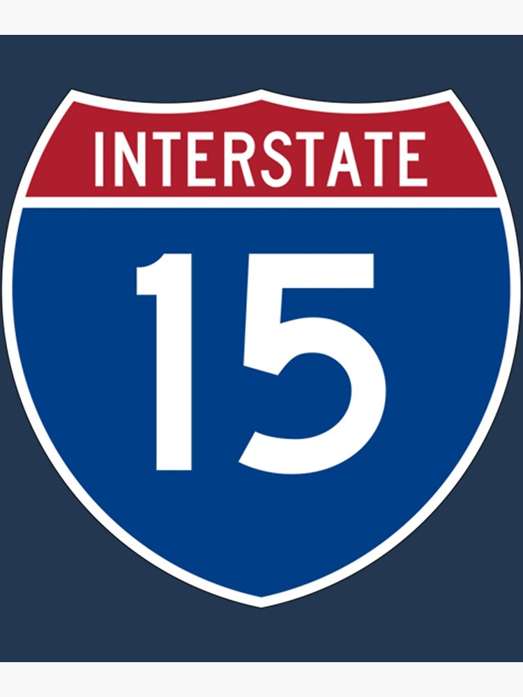 "American Road Signs Interstate Highway Number Shield 15. " Poster for ...