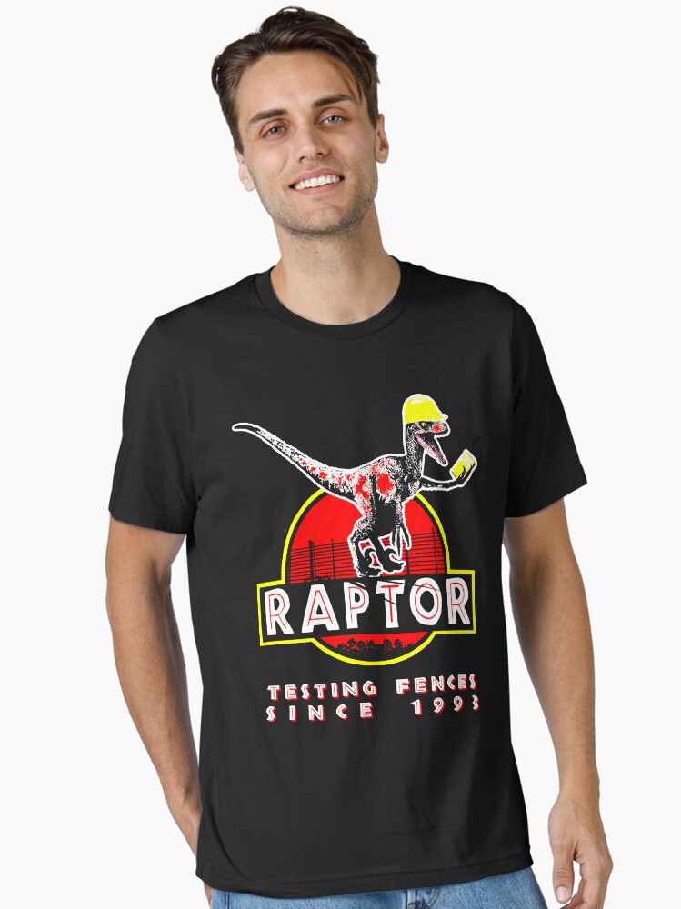 "Raptor. Testing fences since 1993." Essential T-Shirt for Sale by ...