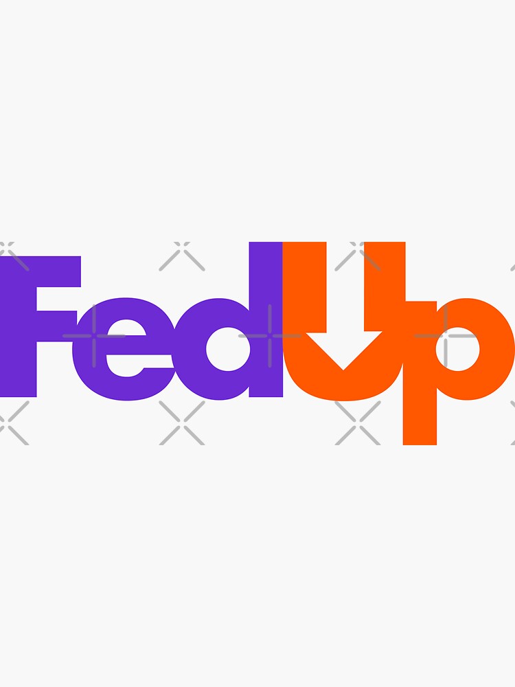 "FedUp" Sticker for Sale by jxffb | Redbubble