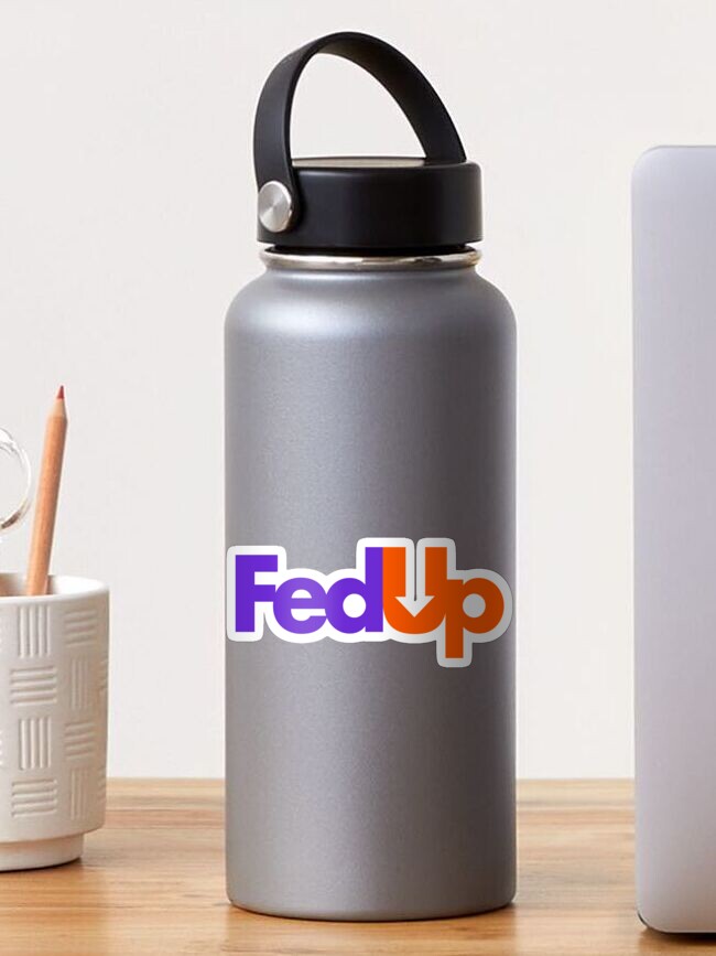 "FedUp" Sticker for Sale by jxffb | Redbubble
