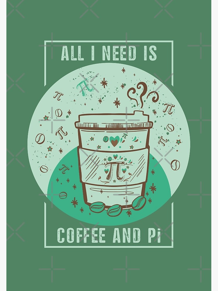 "Funny Coffee Pun, Coffee Lover, Math and Pi Symbol Lover Quote ALL I ...
