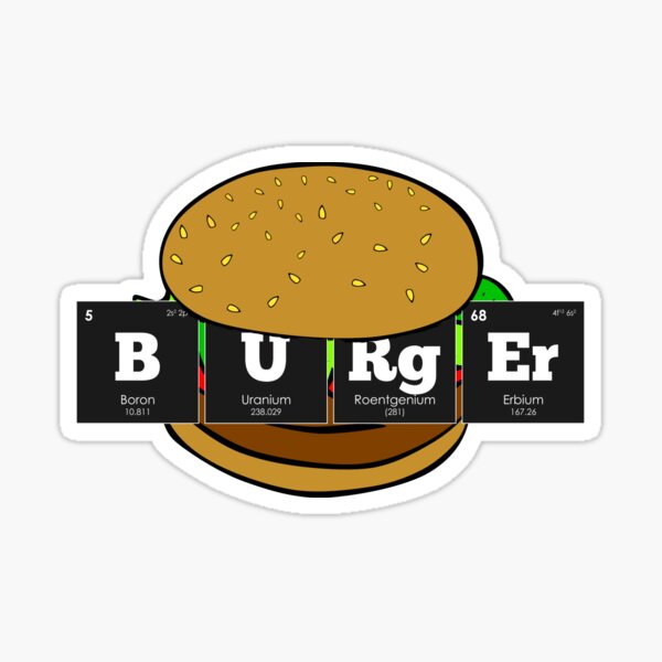 "Chemistry - Periodic Table Elements: Burger" Sticker for Sale by ...