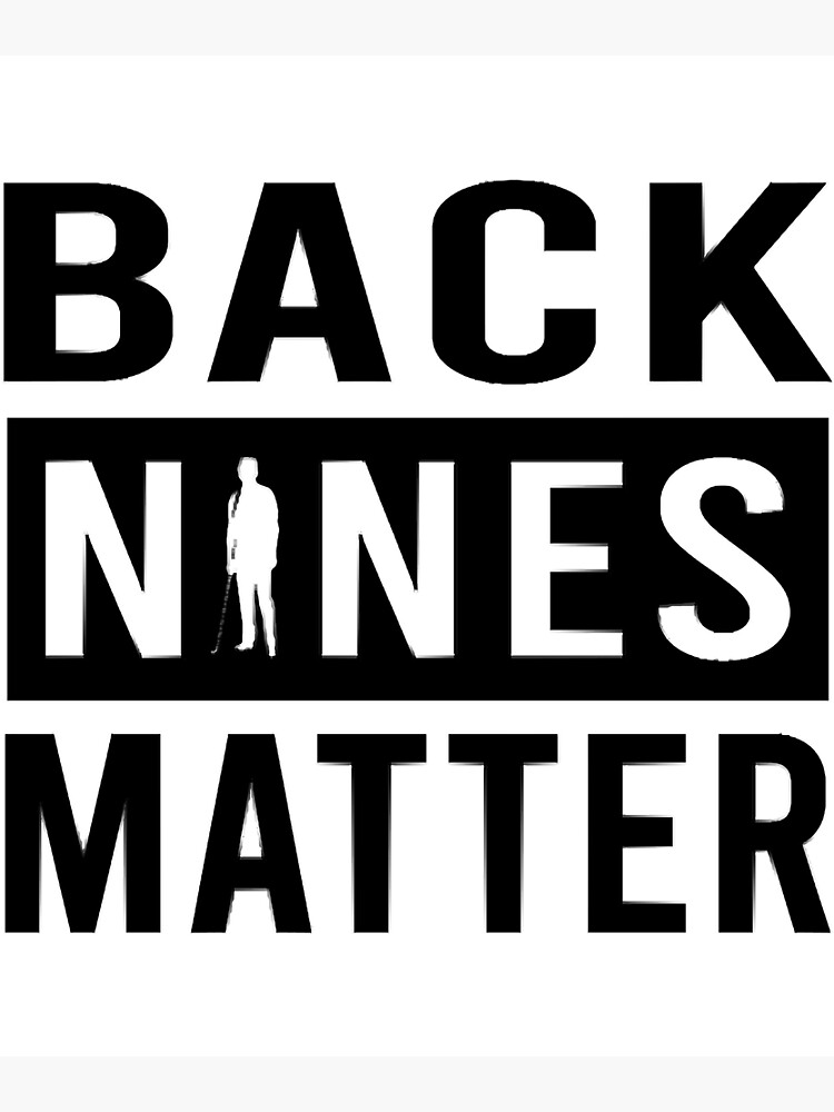"Funny Golf Back Nines Matter" Poster for Sale by UchiaSui | Redbubble