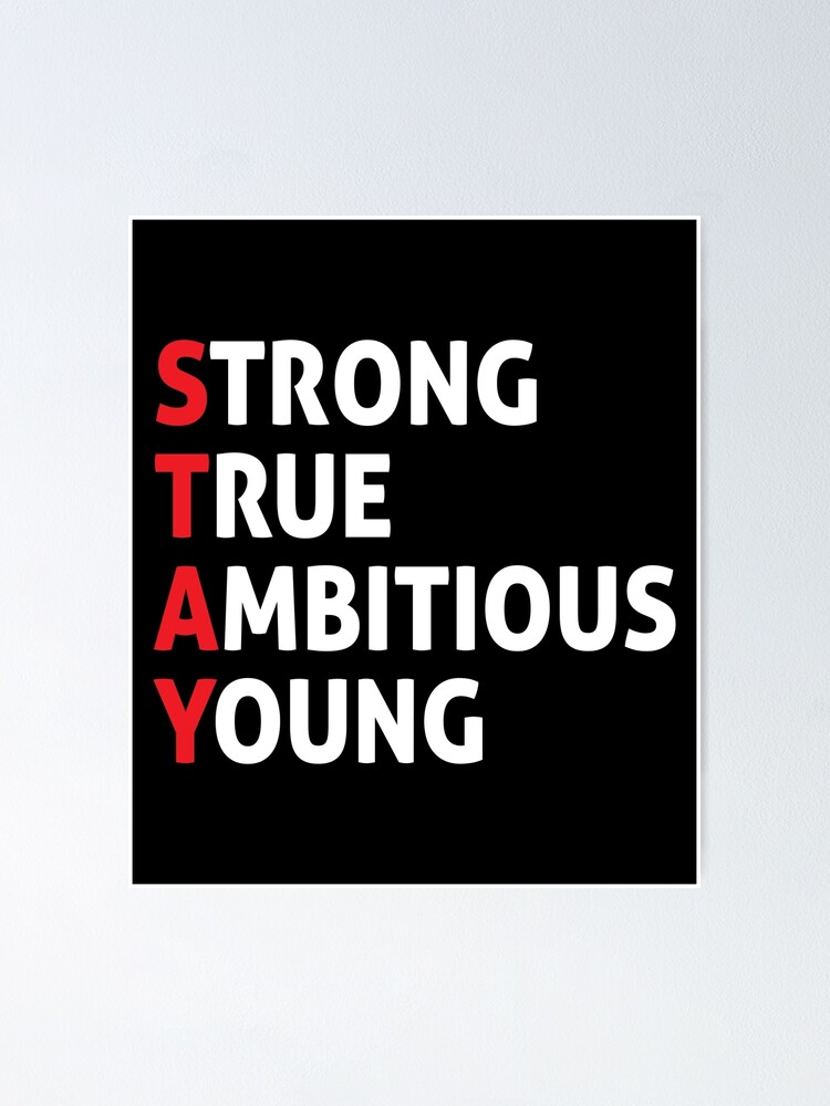 "Stay Strong, True, Ambitious, Young." Poster for Sale by Kada-design ...