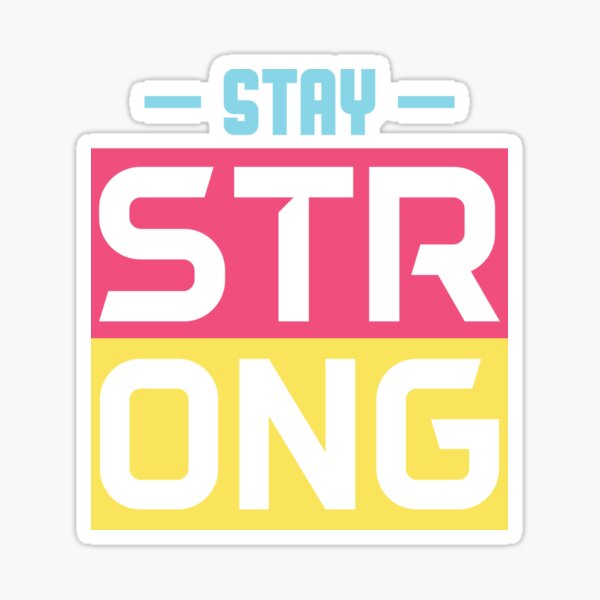 "STAY STRONG" Sticker by kalit-designs | Redbubble