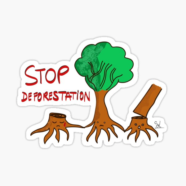 Stop Deforestation Stickers | Redbubble