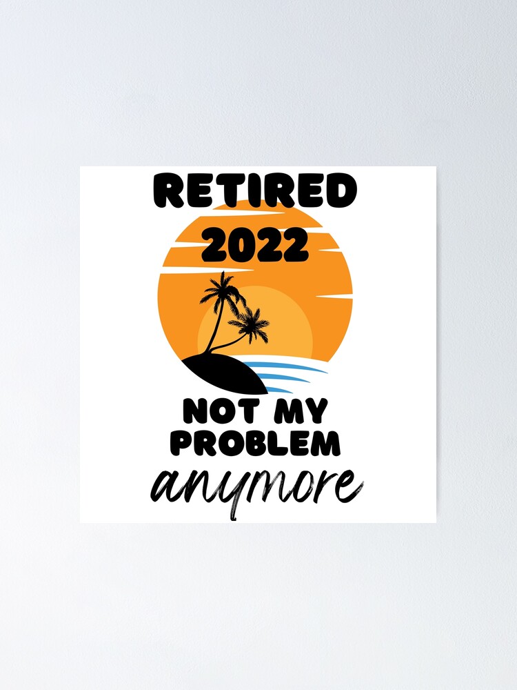 "Retired 2022 Vintage (Retirement 2022 Beach Meme)" Poster for Sale by ...