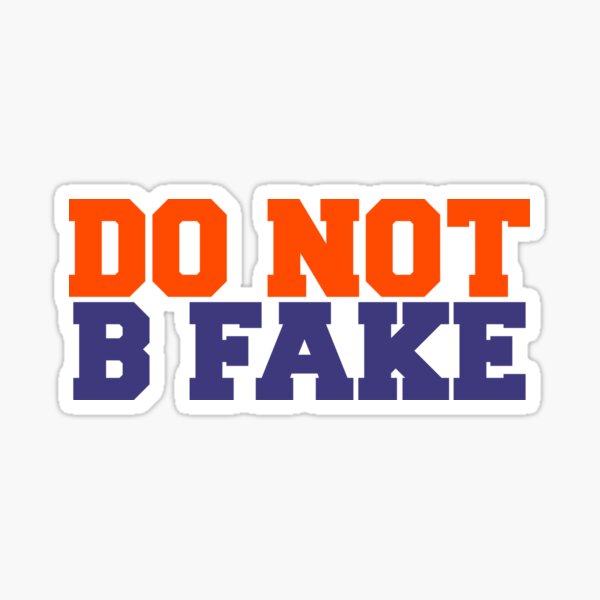 "Do Not Be Fake Life Is Real Acting" Sticker for Sale by FridayFusion ...