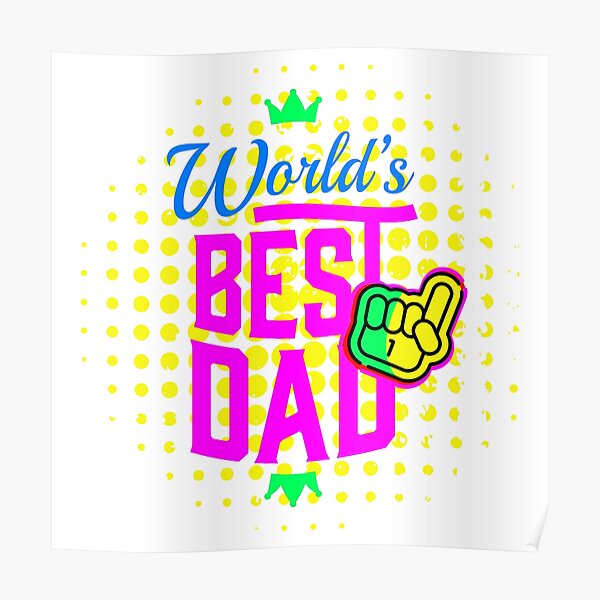 "Colorful 1 World's Best Dad " Poster for Sale by OMdesign10 | Redbubble