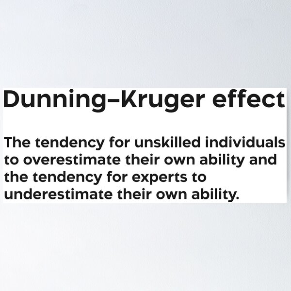 "Dunning-Kruger effect black" Poster for Sale by EdimQuotes | Redbubble