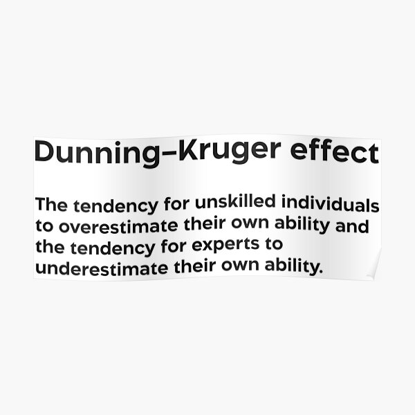 "Dunning-Kruger effect black" Poster for Sale by EdimQuotes | Redbubble